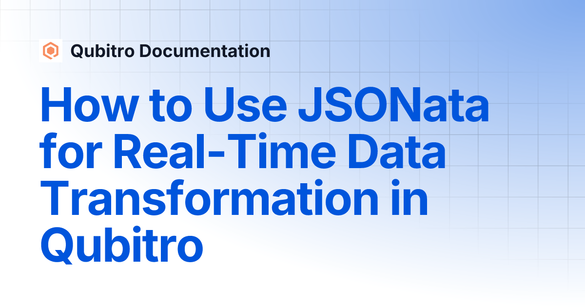 How to Use JSONata for Real-Time Data Transformation in Qubitro | Qubitro Documentation
