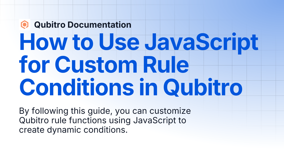 How to Use JavaScript for Custom Rule Conditions in Qubitro | Qubitro Documentation