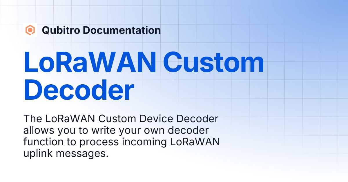 LoRaWAN Custom Decoder | Qubitro Documentation